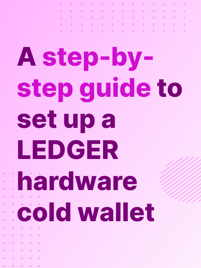 A step-by-step guide to set up a LEDGER hardware cold wallet - DroomDroom