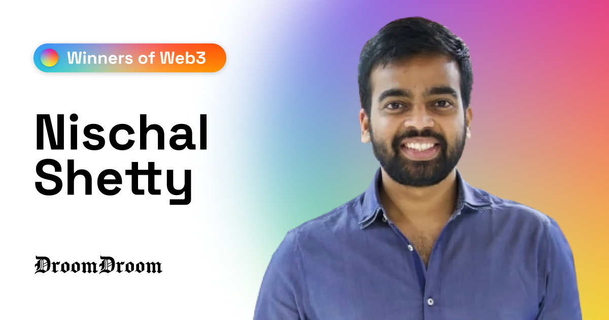Winners of Web3: Nischal Shetty