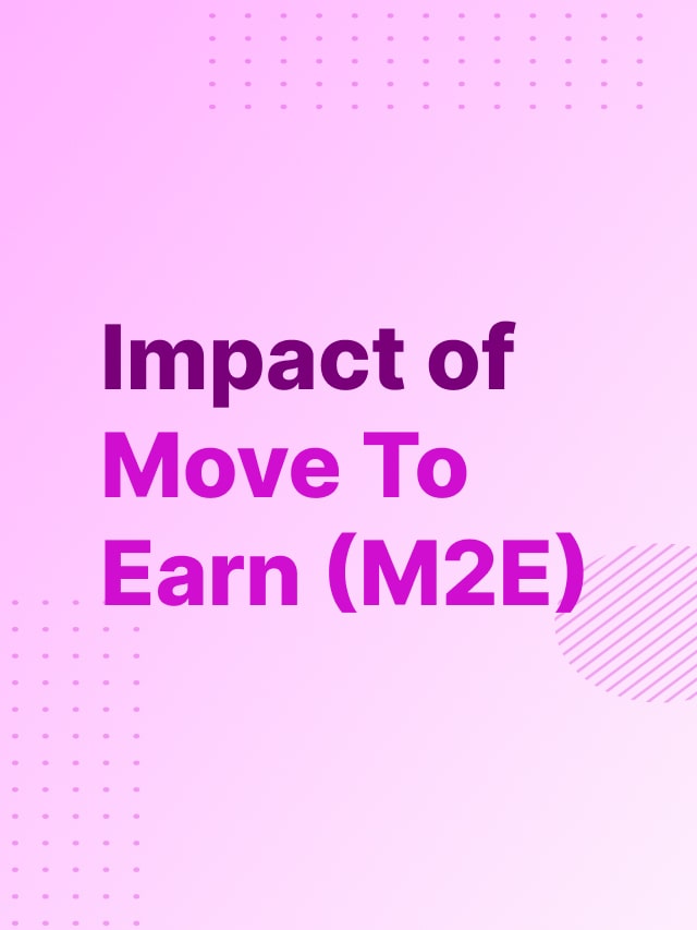 Impact of Move To Earn (M2E) - DroomDroom