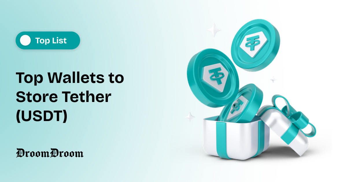 Top 8 Best Wallets to Store Tether (Usdt): Here's What You Should Look Out For