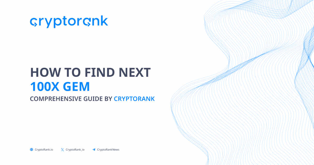 Guide to Find the Next 100x Gem in Crypto
