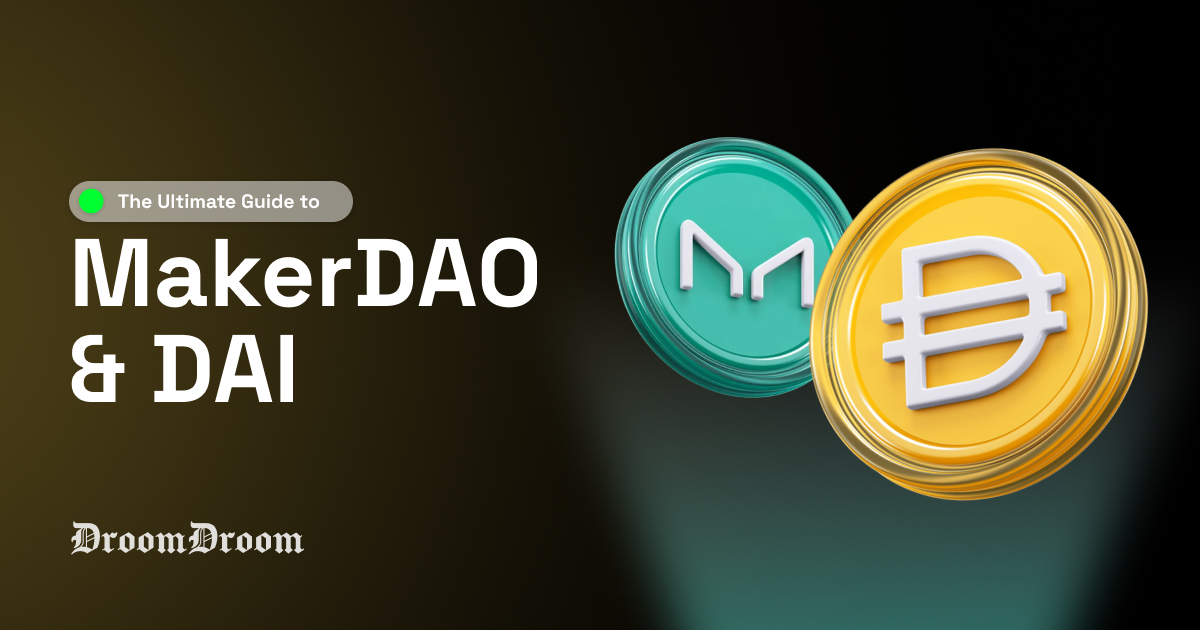 The Ultimate Guide to MakerDAO and DAI: Stablecoins in DeFi