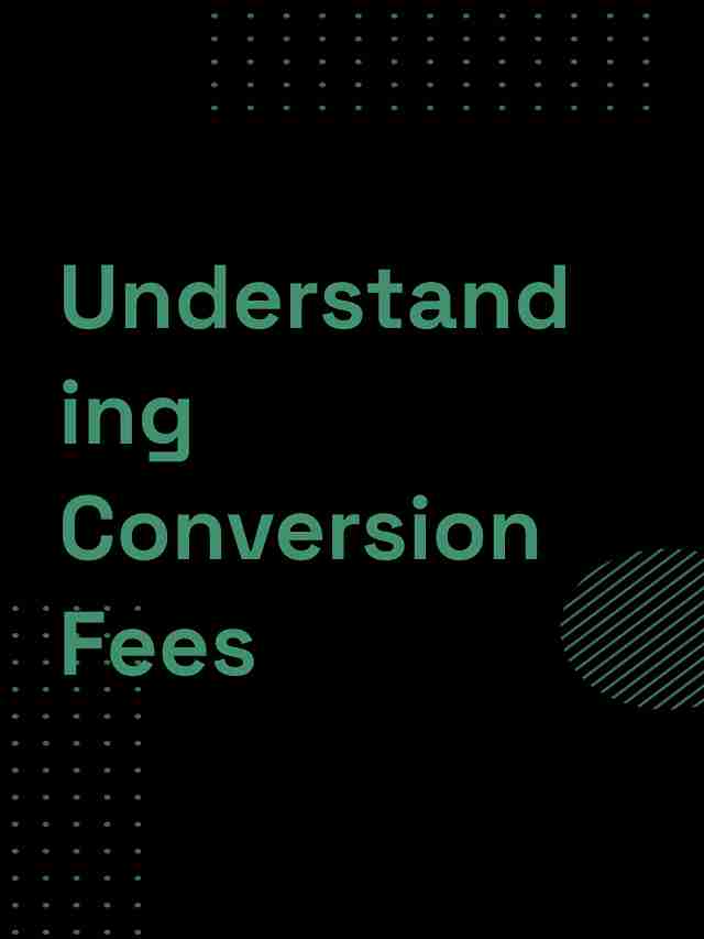 Understanding Conversion Fees - DroomDroom