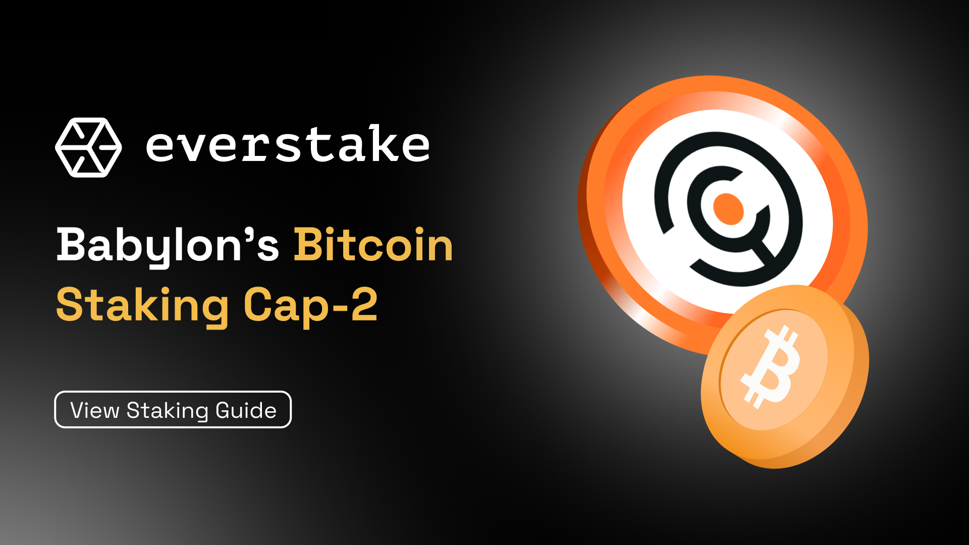 Babylon’s Bitcoin Staking Cap-2: Everything You Need to Get Started