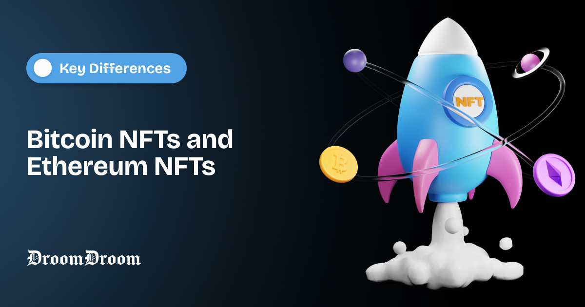 Bitcoin NFTs and Ethereum NFTs: Key Differences Explained