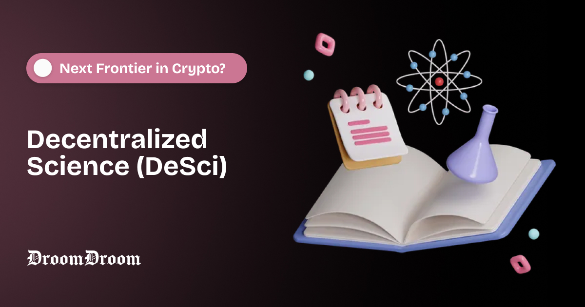 Decentralized Science(DeSci): Next Frontier in Crypto?