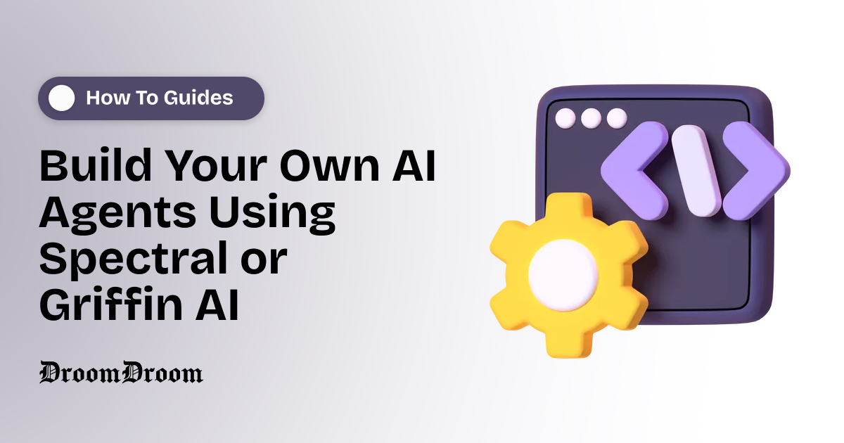 How To Build Your Own AI Agents Using Spectral or Griffin AI
