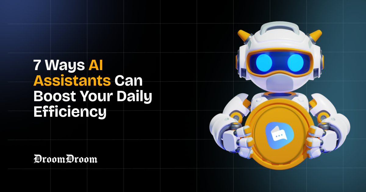 7 Ways AI Assistants Can Boost Your Daily Efficiency