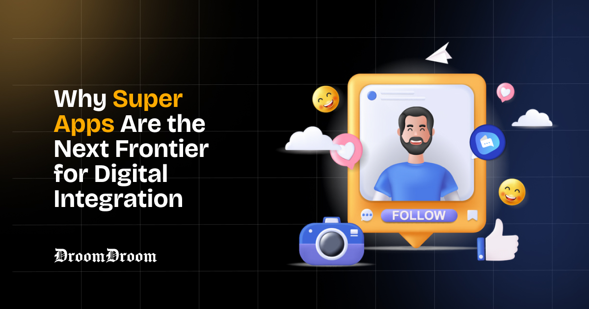 Why Super Apps Are the Next Frontier for Digital Integration?