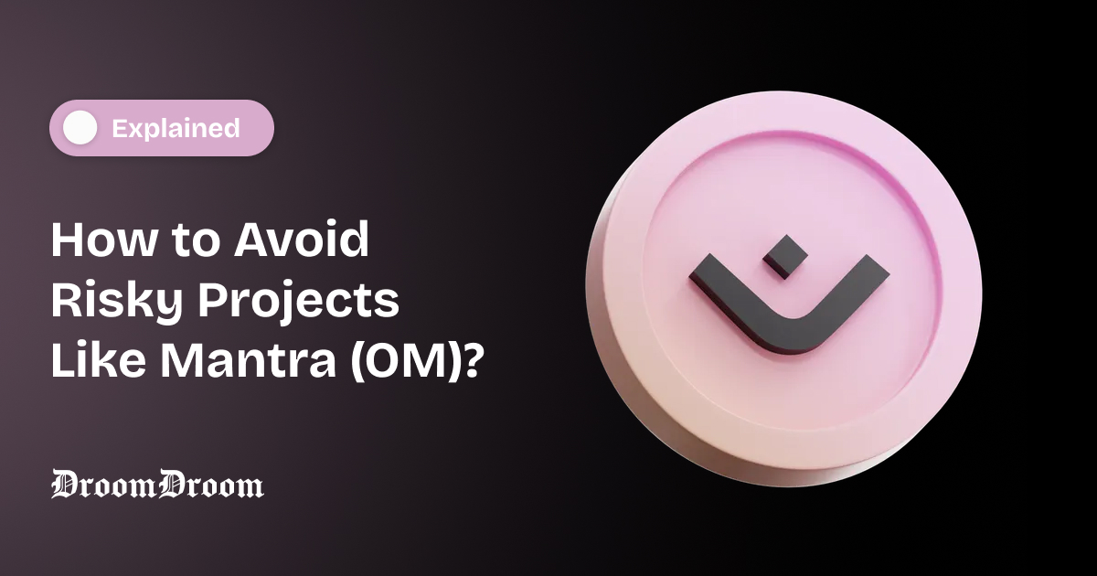 How to Avoid Risky Projects Like Mantra (OM)?